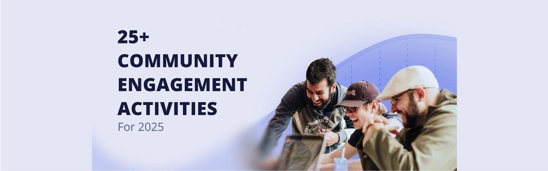 25+ Community Engagement Activities That Work In 2025